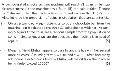 Solved A Coin Operated Snacks Vending Machine Will Reject 1 Chegg