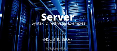 Server Header Syntax Directive Examples Holistic Seo