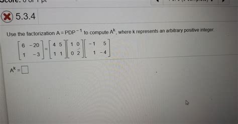 Solved X 534 Use The Factorization A Pdp 1 To Compute