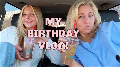 My Birthday Vlog Mom Addition Youtube