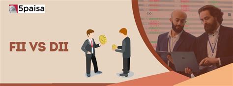Fii और Dii क्या है Fii और Dii के बीच अंतर 5paisa