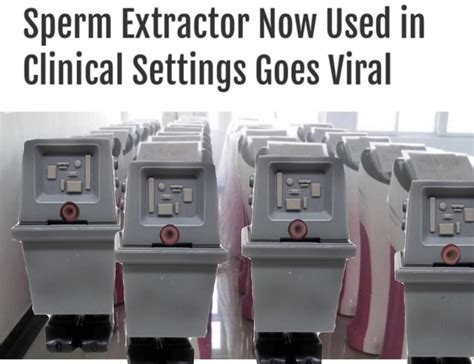 Sperm Extractor Now Used In Clinical Settings Goes Viral IFunny