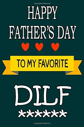 Happy Fathers Day To My Favorite Dilf Surprise Your Father With This
