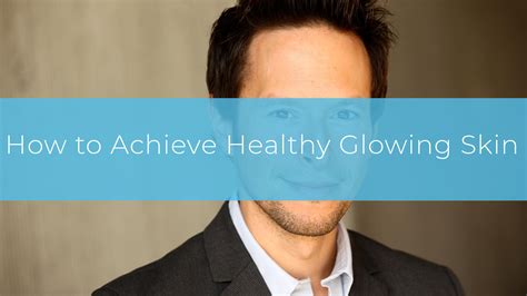 How To Achieve Healthy Glowing Skin At Any Age Jason Wrobel