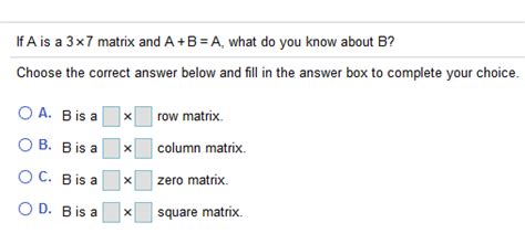 Solved If A Is A 3 X 7 Matrix And Aba What Do You Know
