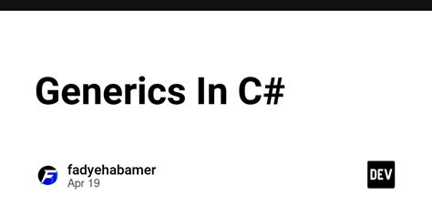 Generics In Csharp Dev Community