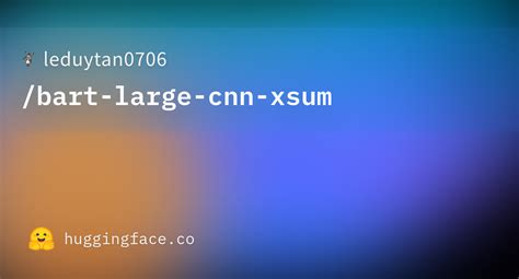 leduytan0706 bart large cnn xsum · hugging face