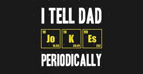 I Tell Dad Jokes Periodically Fathers Day I Tell Dad Jokes