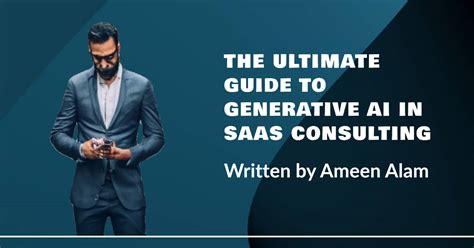 Unlocking Success In Saas Consulting Harnessing Generative Ai For Growth