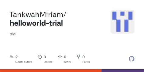 GitHub TankwahMiriam Helloworld Trial Trial