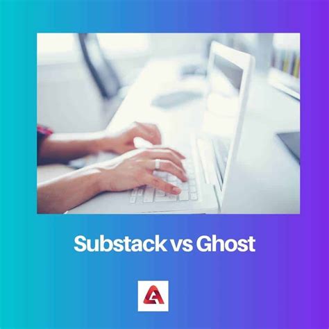 Substack vs Ghost الفرق والمقارنة