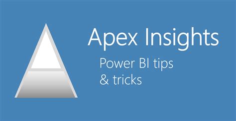 Apex Insights Power Bi Tips And Tricks