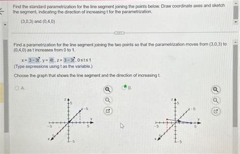 Solved Find The Standard Parametrization For The Line