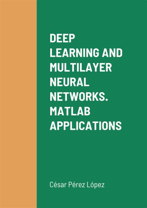 deep learning and multilayer neural networks matlab applications
