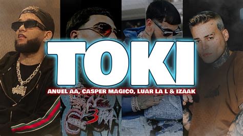 Anuel Aa Casper Magico Luar La L And Izaak Toki Letralyrics Youtube