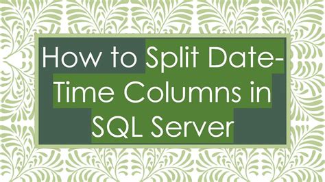 How To Split Date Time Columns In Sql Server Youtube