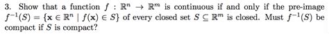 Solved 3 Show That A Function F Rn → Rm Is Continuous If