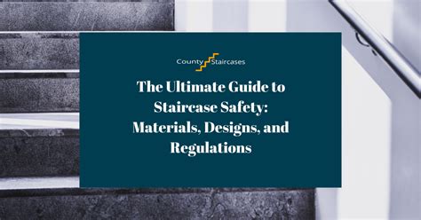 The Ultimate Guide To Staircase Safety Materials Designs And Regulations