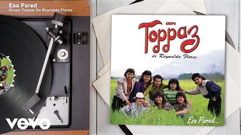 Grupo Toppaz De Reynaldo Flores Esa Pared Audio Chords Chordify