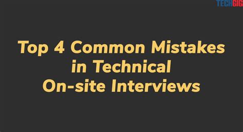 Top 4 Common Mistakes In Technical On Site Interviews Techgig