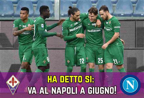 Calciomercato Napoli colpo dalla Fiorentina c è il si dal calciatore DirettaGoal