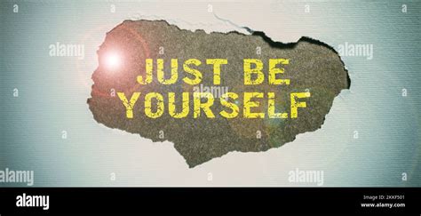 Sign Displaying Just Be Yourself Concept Meaning Self Attitude
