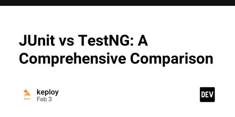 Junit Vs Testng A Comprehensive Comparison Dev Community