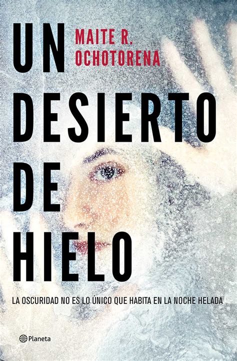 Llega a las librerías Un desierto de hielo un ecothriller de Maite R