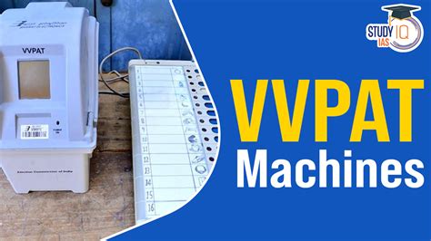 Vvpat Machines In Election Functions Uses Criticism