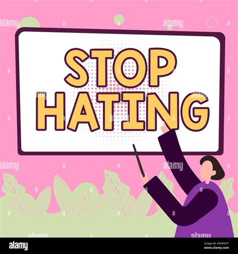 Text Showing Inspiration Stop Hating Business Concept Cease Hostility And Aversion Deriving