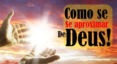 Como Se Aproximar De Deus