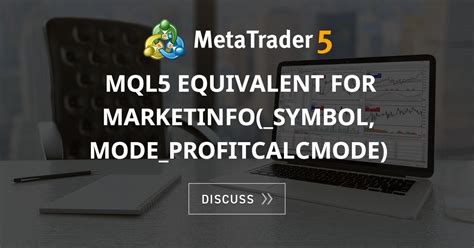 Mql5 Equivalent For Marketinfosymbol Modeprofitcalcmode Forex Market Expert Advisors