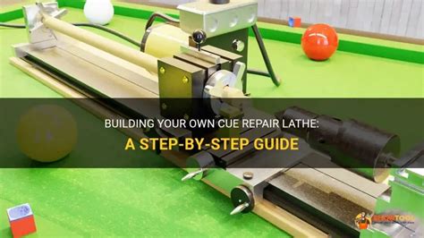 Building Your Own Cue Repair Lathe: A Step-By-Step Guide | ShunTool