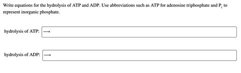 Solved Write Equations For The Hydrolysis Of Atp And Adp