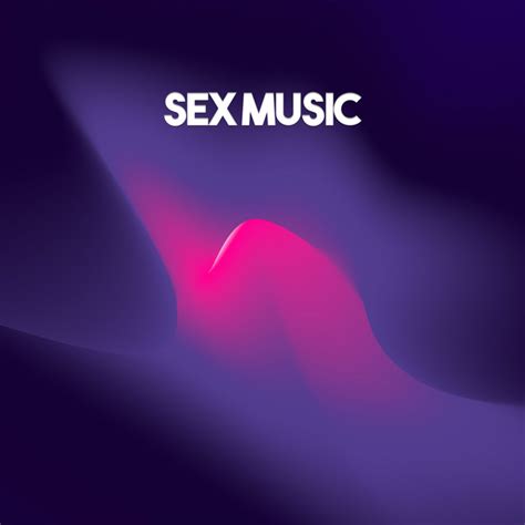 Sex Music Compilation By Various Artists Spotify