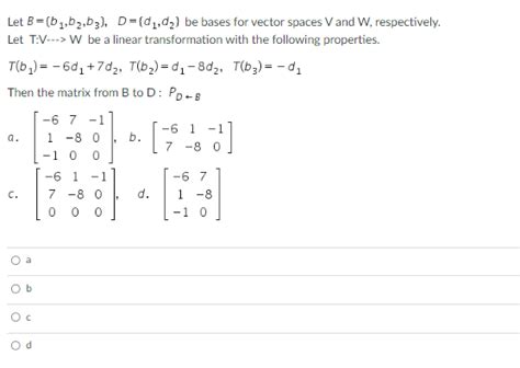 Solved Let B B1b2b3 D D1d2 Be Bases For Vector Spaces