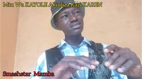 Mtu Wa Kayole Akiuliza Kazi Karen 🤣🤣🤣 Smashstarmamba Youtube