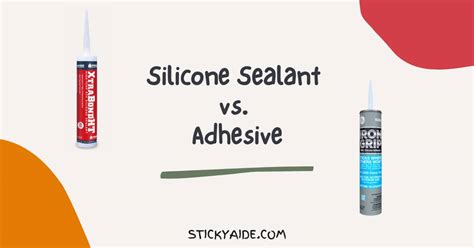 Silicone Sealant Vs Adhesive Sticky Aide