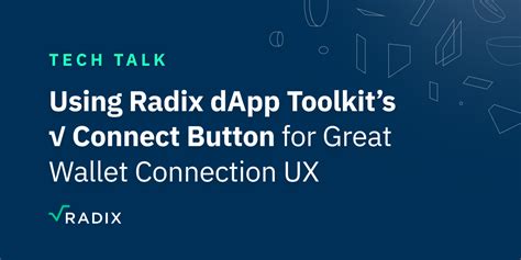 using radix dapp toolkit s √ connect button for great wallet connection