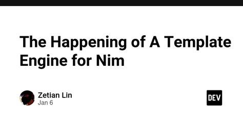The Happening Of A Template Engine For Nim Dev Community