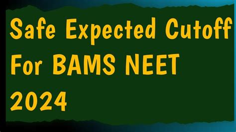 Safe Expected Cutoff For Bams Neet 2024 Youtube