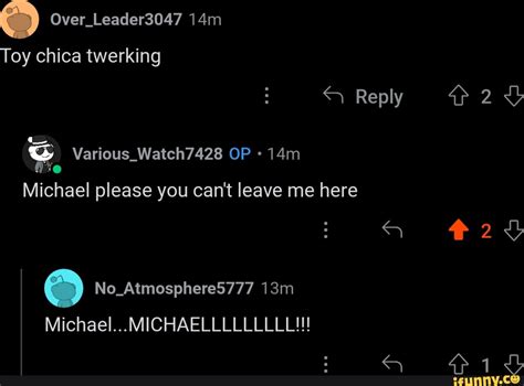 Overleader3047 Toy Chica Twerking Reply Variouswatch7428 Op Michael