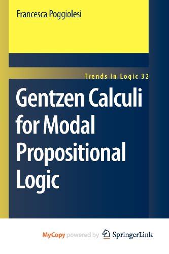Gentzen Calculi For Modal Propositional Logic By Francesca Poggiolesi Goodreads