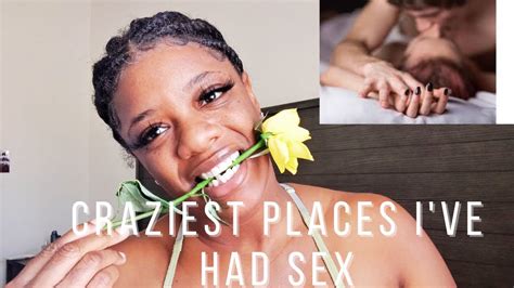 Storytime The Craziest Place Ive Had Sex Youtube