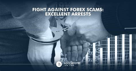 Fight Against Forex Scams Excellent Arrests Boccadutri