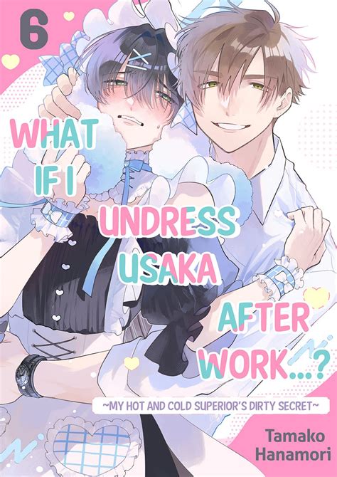 What If I Undress Usaka After Work ~my Hot And Cold Superiors