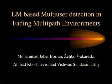 Ppt Em Based Multiuser Detection In Fading Multipath Environments