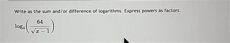 Solved Write As The Sum Andor Difference Of Logarithms
