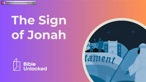 The Sign Of The Prophet Jonah ChristadelphianVideo Org