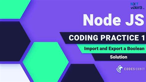 Nxt Wave Node Js Import And Export A Boolean Coding Practice 1